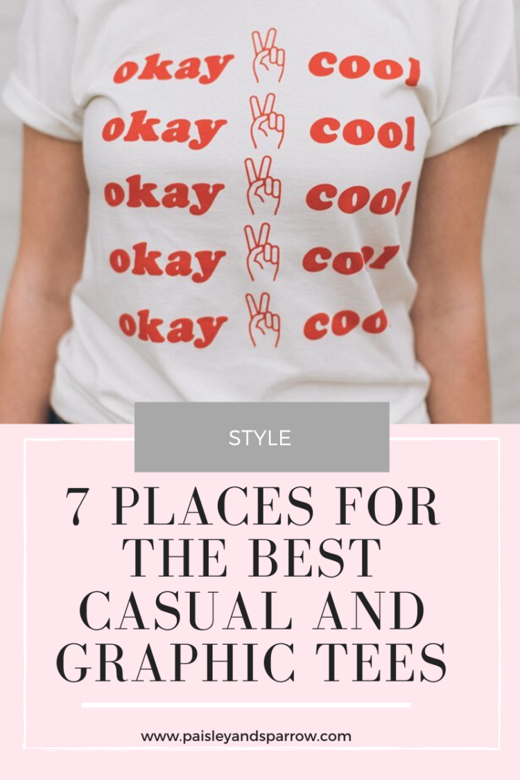 7 Places for the Best Casual and Graphic Tees - Paisley + Sparrow