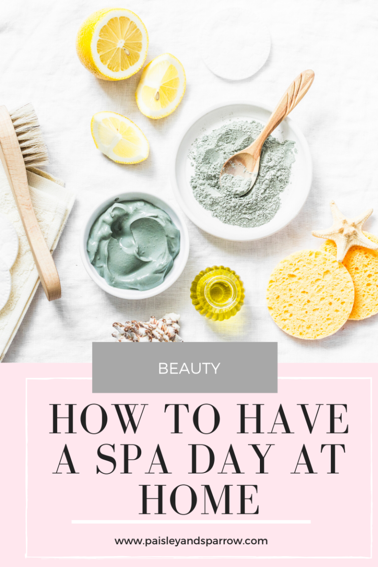 How to Have an At Home Spa Day - Paisley & Sparrow