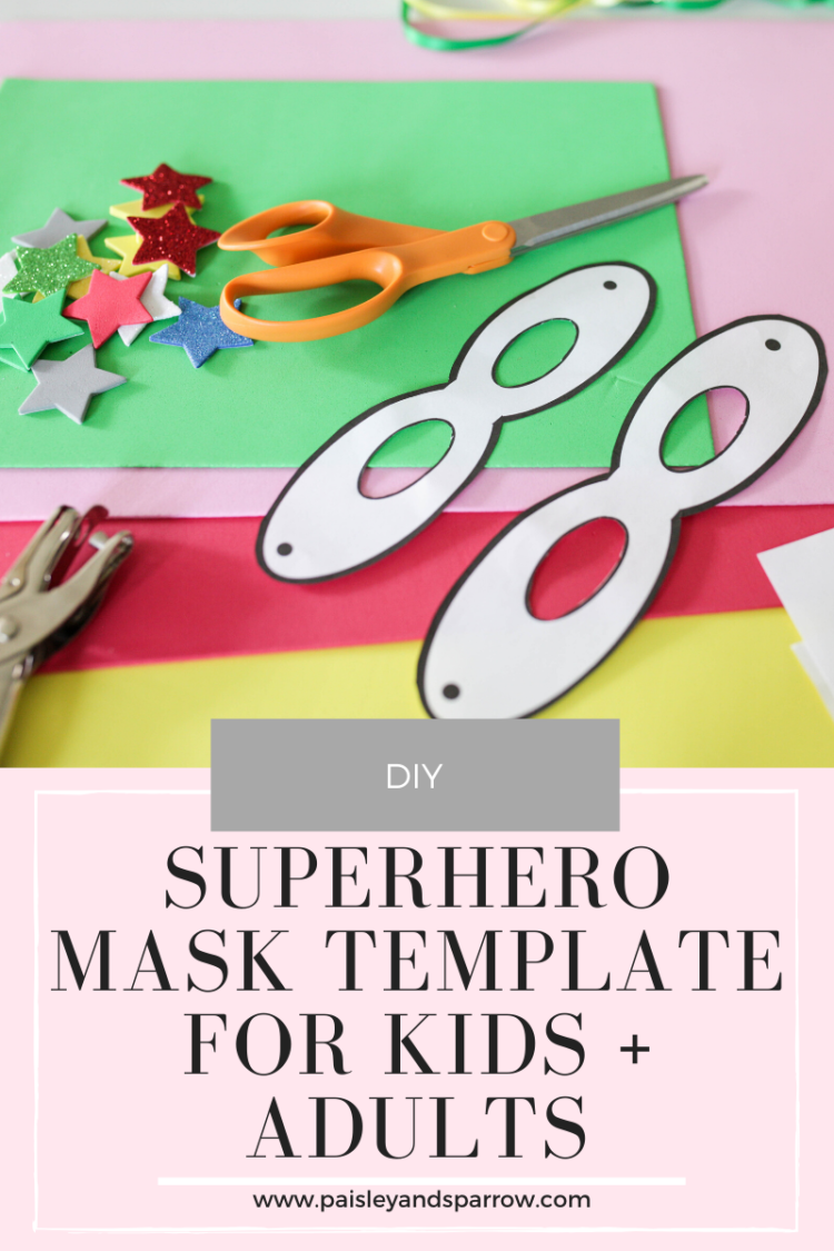 Superhero Mask Template + Tutorial - Paisley & Sparrow