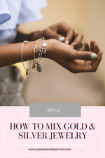 8 Best Tips for Mixing Silver and Gold Jewelry - Paisley & Sparrow